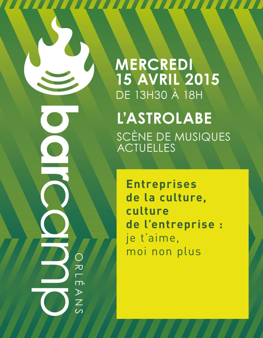 Barcamp le 15/04 à l'Astrolabe # Entreprises de la culture , culture de ...